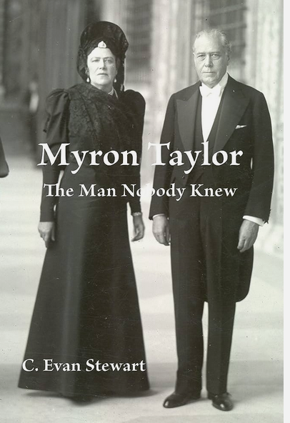 Myron Taylor The Man Nobody Knew - Lyons Heritage Society